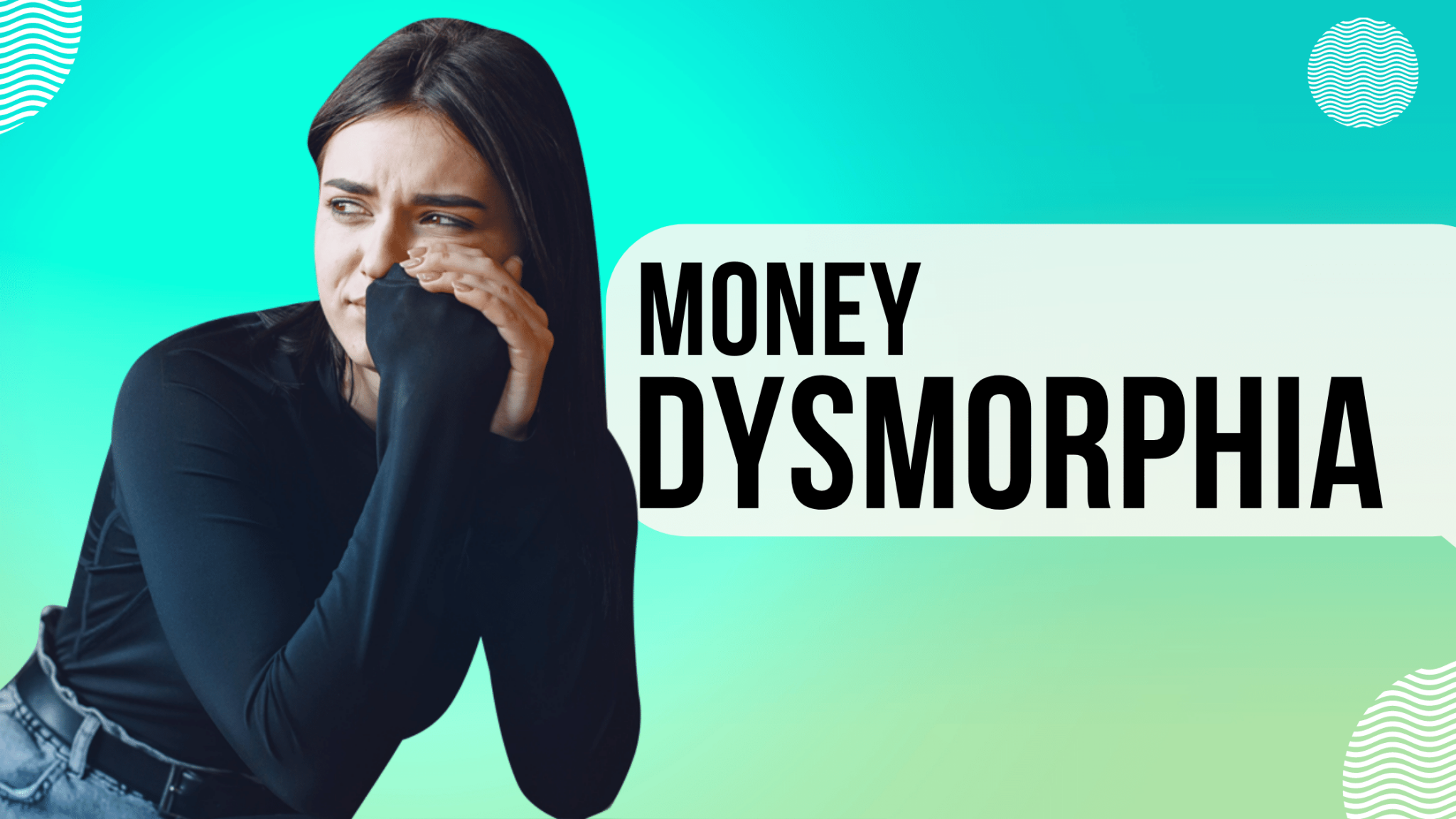 Money Dysmorphia: A Deep Dive into the Mental Illness About Money - Fiology